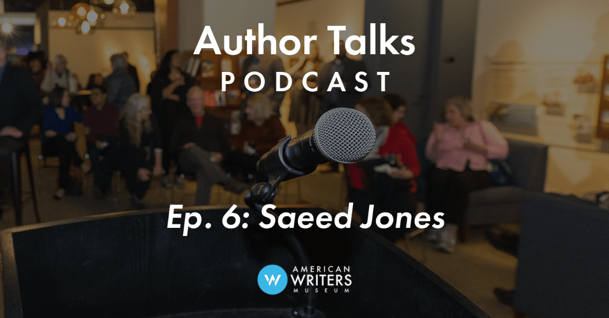 Episode 6: Saeed Jones - The American Writers Museum Podcast