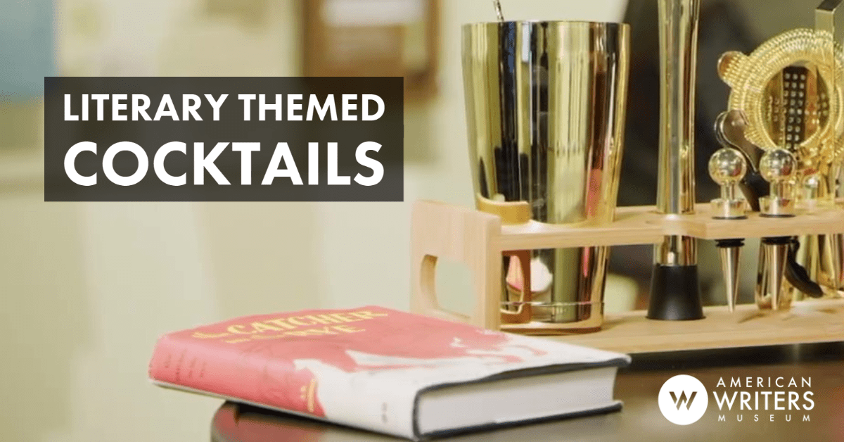 4 Literary-Themed Cocktail Recipes - The American Writers Museum
