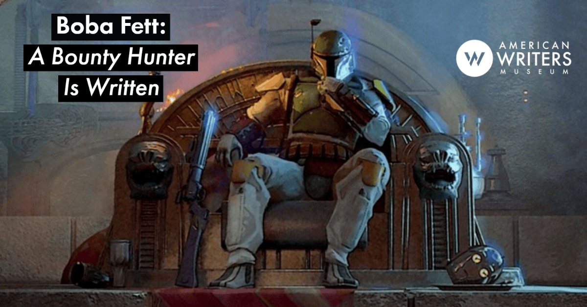 A Bounty Hunter is Written: Boba Fett - The American Writers Museum