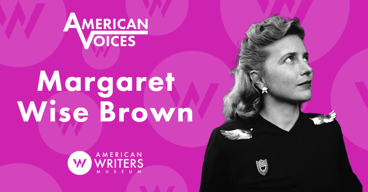American Voices: Margaret Wise Brown - American Writers Museum