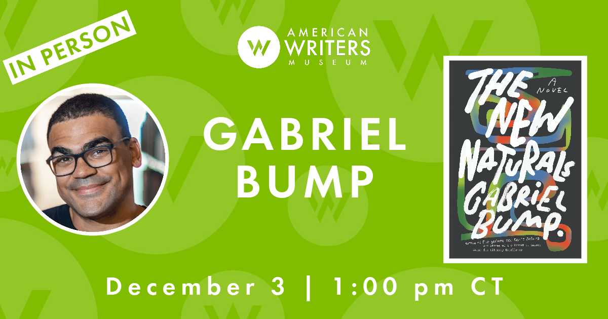 Gabriel Bump: The New Naturals (IN PERSON) - The American Writers Museum