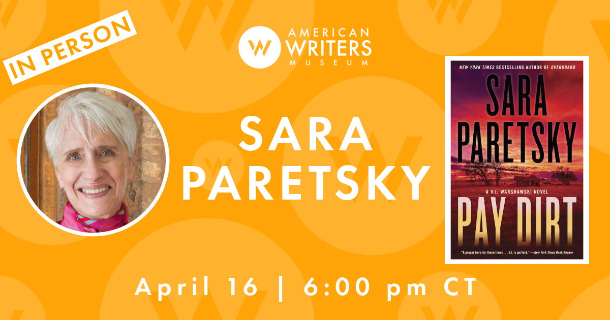 Sara Paretsky: Pay Dirt (IN PERSON) - The American Writers Museum